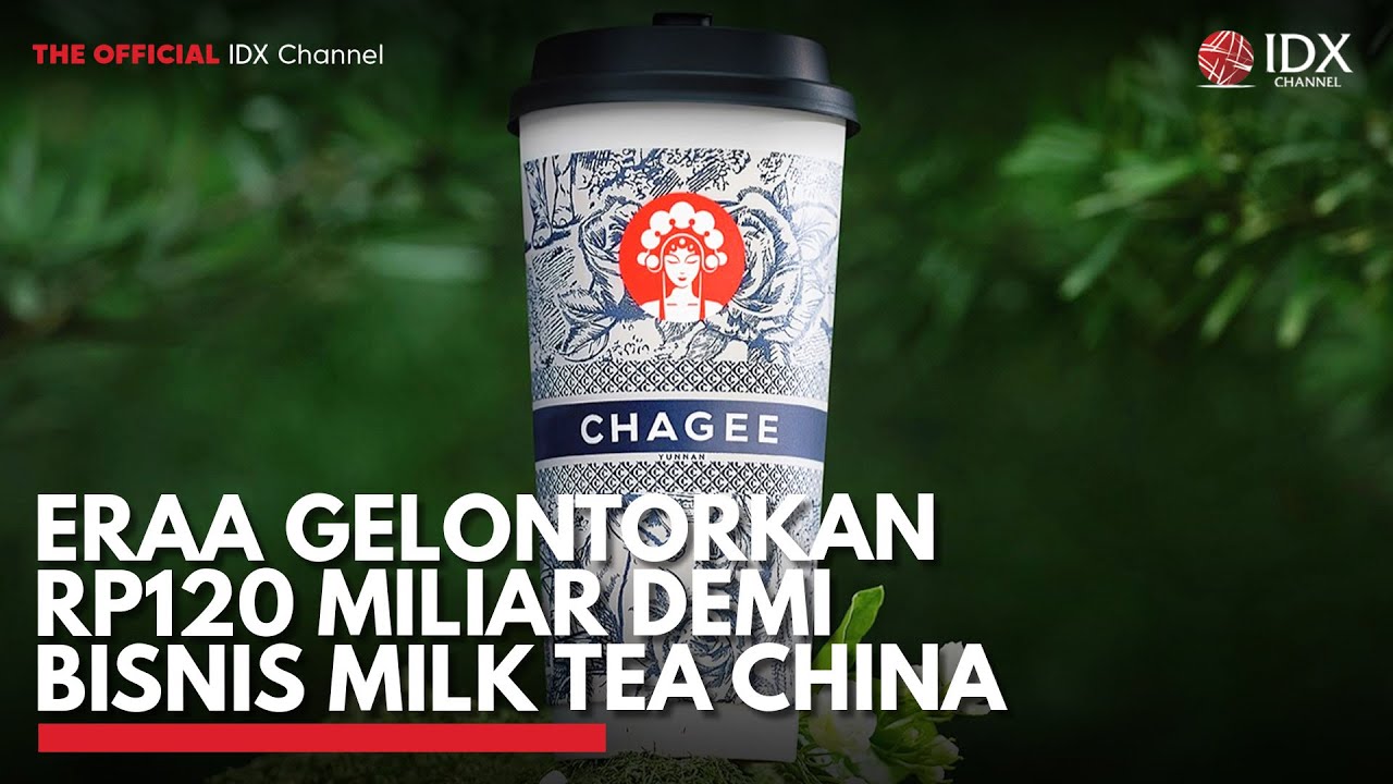 ERAA Gelontorkan Rp120 Miliar Demi Bisnis Milk Tea China | IDX CHANNEL ...