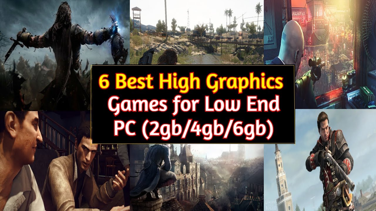 6 Best High Graphics Games for Low End PC ( 4GB / 6GB / 8GB / 2GB VRAM ...