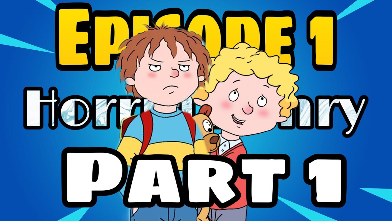 HORRID HENRY/HORRID REVENGE E1:PART1 - YouTube