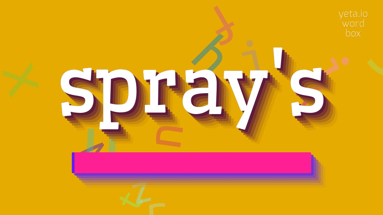 How to say "spray's"! (High Quality Voices) - YouTube