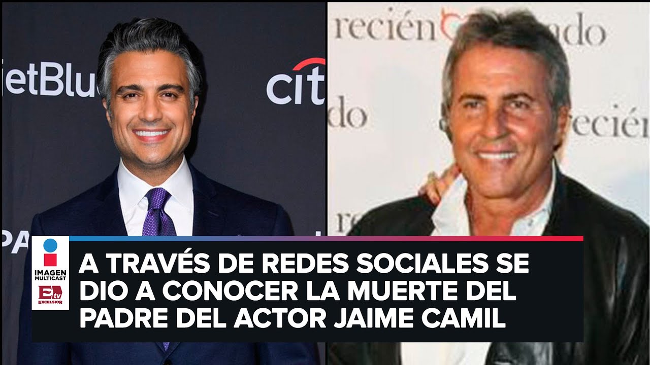 Muere el empresario Jaime Camil Garza, padre del actor Jaime Camil ...