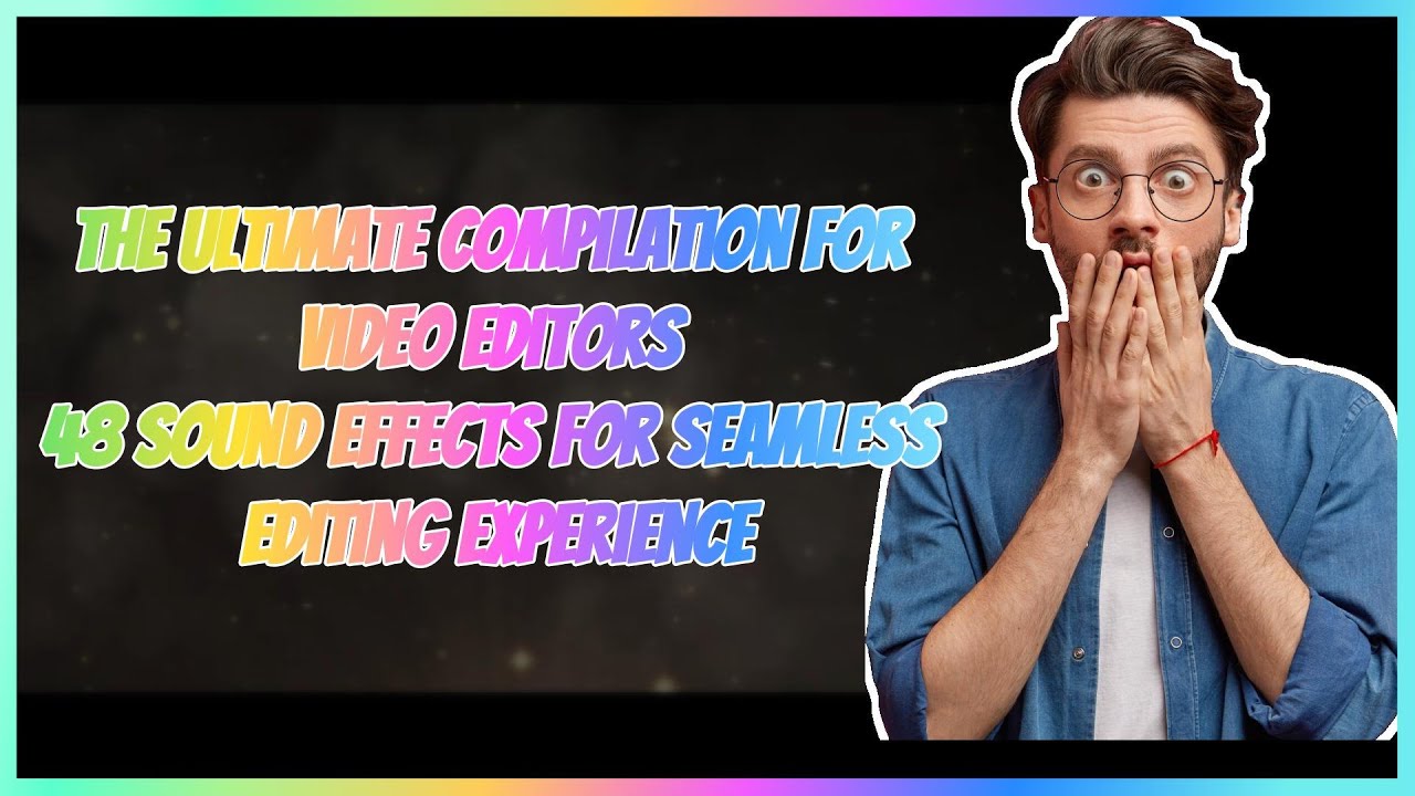 The Ultimate Compilation for Video Editors: 48 Sound Effects for ...