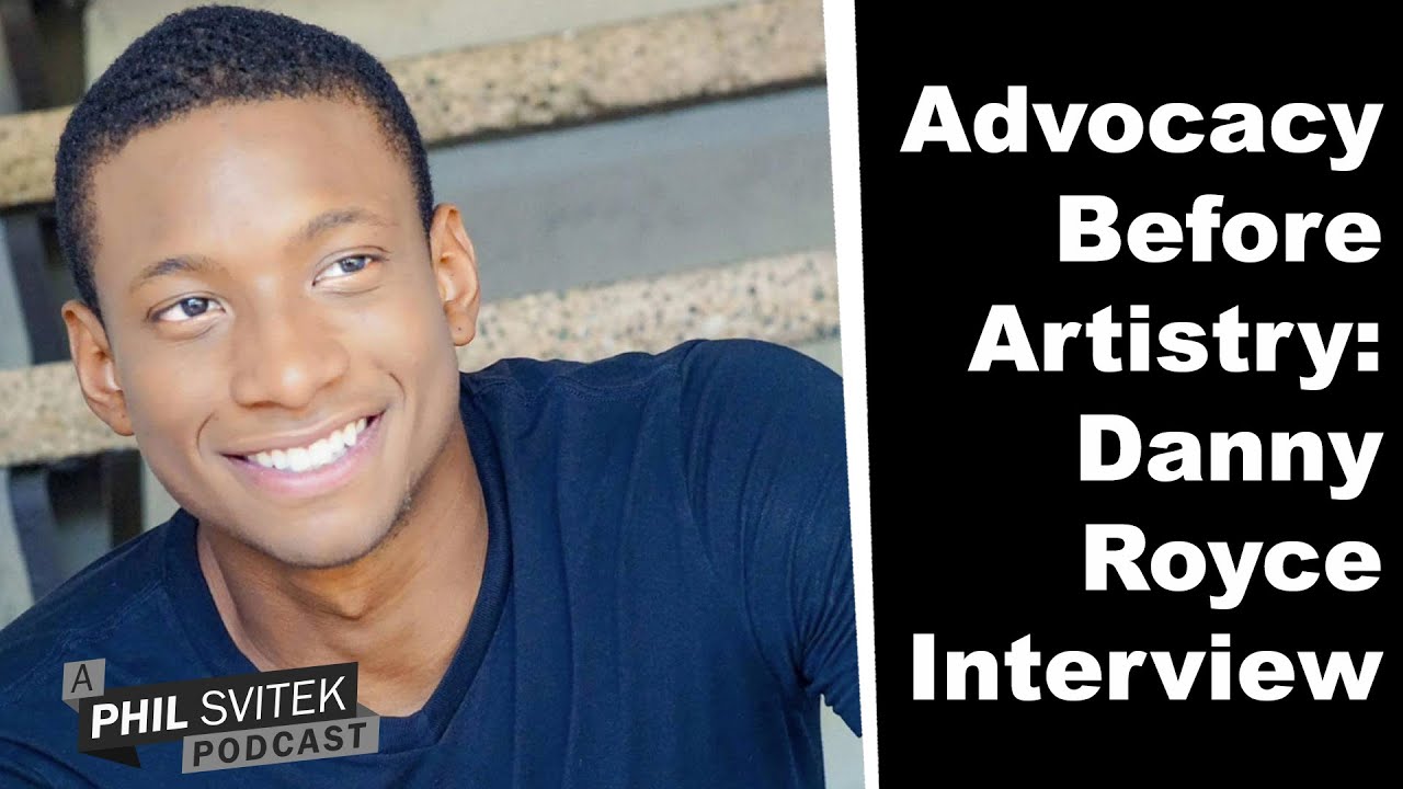 How to be an Advocate for Change & Chase Your Artistic Dreams! - Danny ...