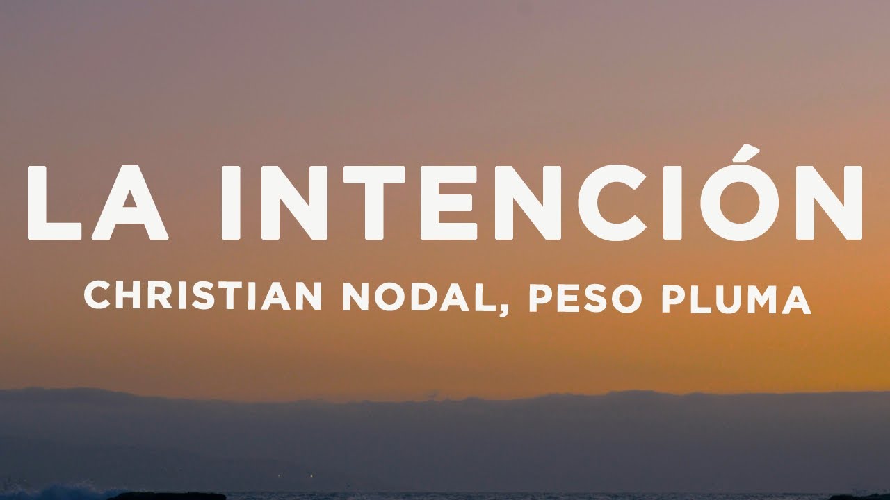 Christian Nodal, Peso Pluma - La Intención (Letra/Lyrics) - YouTube