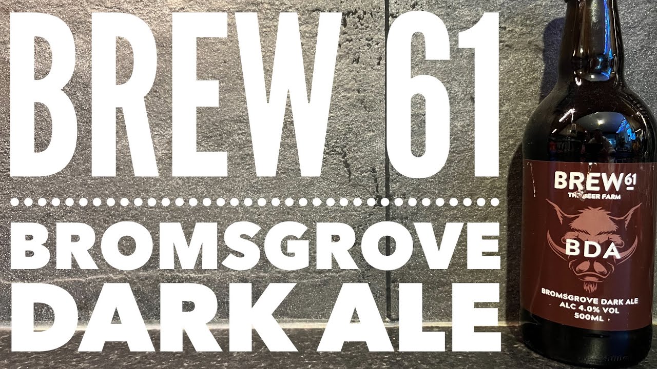Brew 61 BDA Bromsgrove Dark Ale By Brew 61 Brewery | British Craft Beer ...