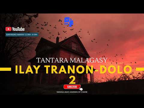 ILAY TRANON DOLO 2 Tantara gasy