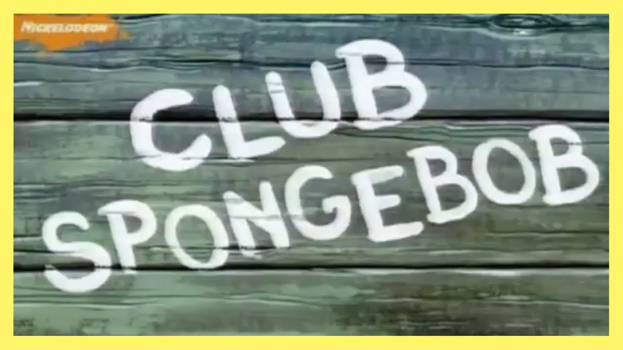 Spongebob: Club Spongebob - YouTube
