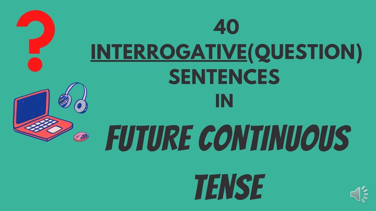 40 Interrogative Sentences in Future Continuous Tense - YouTube