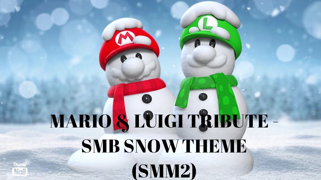 Mario & Luigi Tribute - SMB Snow Theme (SMM2) - YouTube