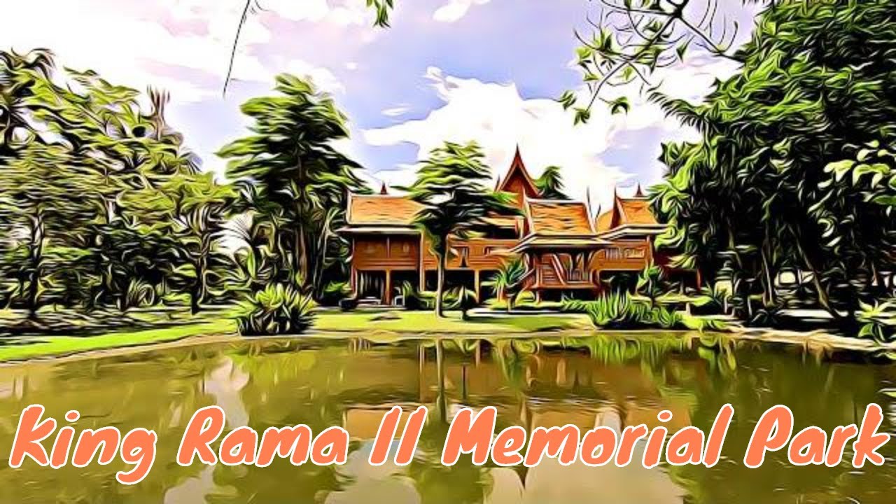 King Rama II Memorial Park - Samut Songkhram - YouTube
