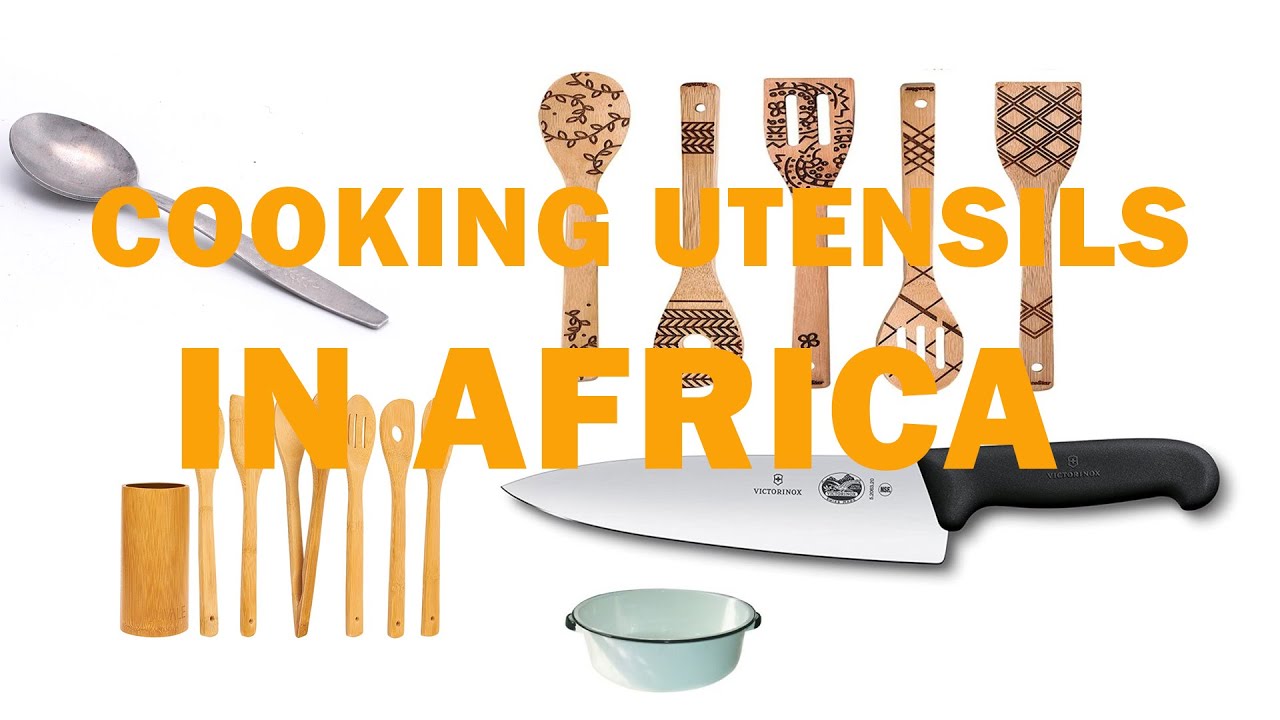 Most common cooking Utensils in African Homes - YouTube