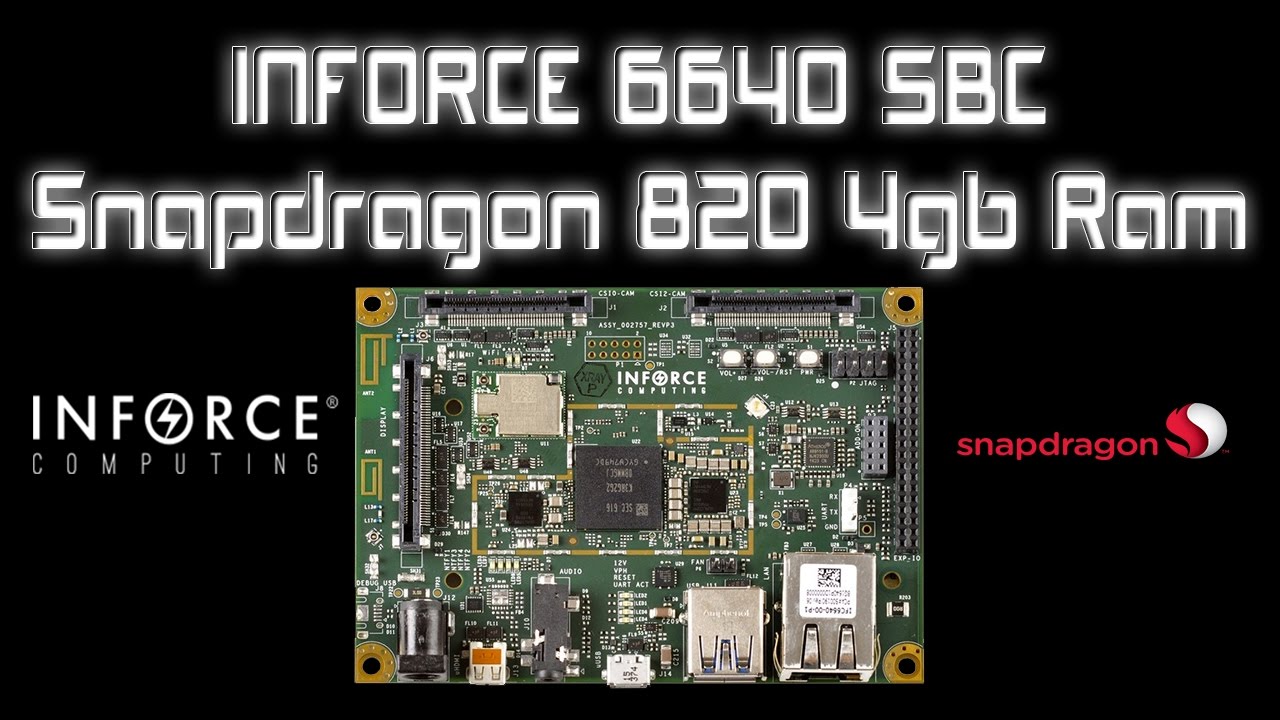 INFORCE 6640 Snapdragon 820 Powered Single Board Computer Benchmarks ...