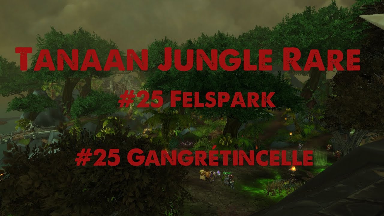 Felspark / Gangrétincelle - Tanaan Jungle Rare - WoW - YouTube