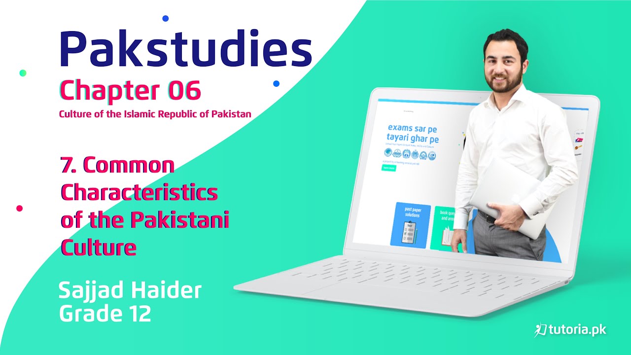 Pak Studies Class 12 | Chapter 6 | Topic 7 | Common Characteristics of ...