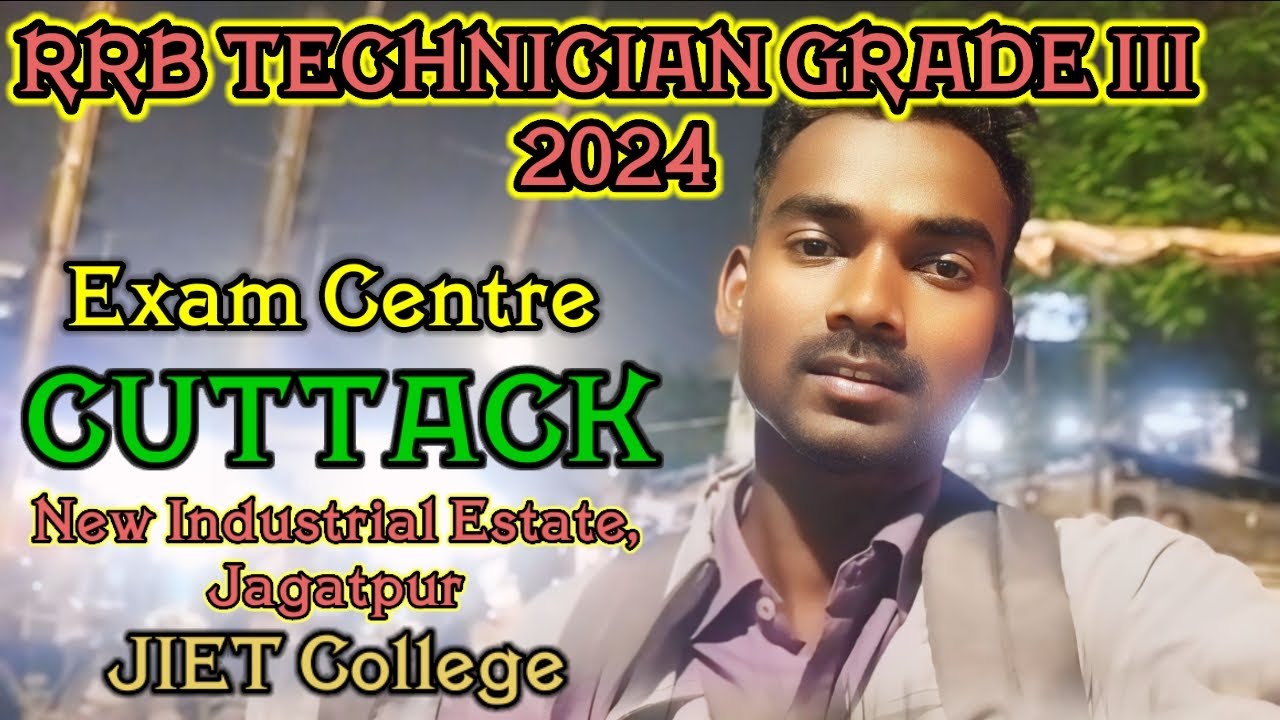 RRB TECHNICIAN GRADE III 2024 || CUTTACK,NEW INDUSTRIAL ESTATE,JAGATPUR ...