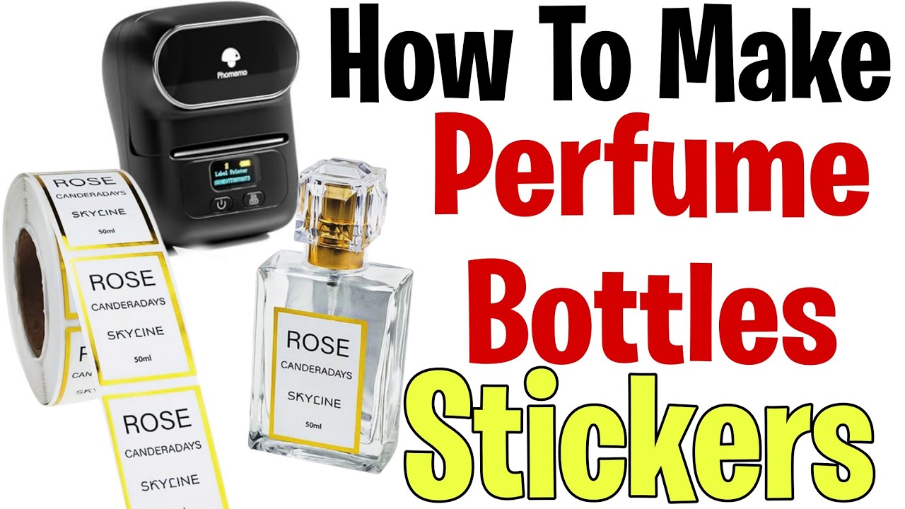 How To Make Stickers For Perfume Bottles | How To Make Stickers At Home ...
