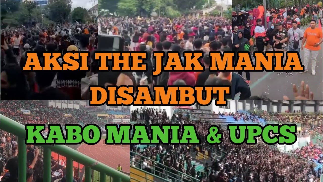 KEBERANGKATAN DAN SAMBUTAN THE JAK MANIA KEPADA KABO MANIA DAN UPCS ...