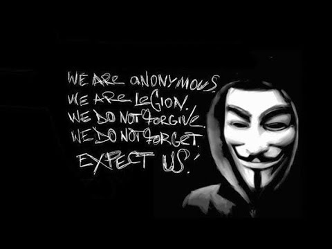 We Are Anonymous, We Are Legion, We Do Not Forgive, We Do Not Forget ...