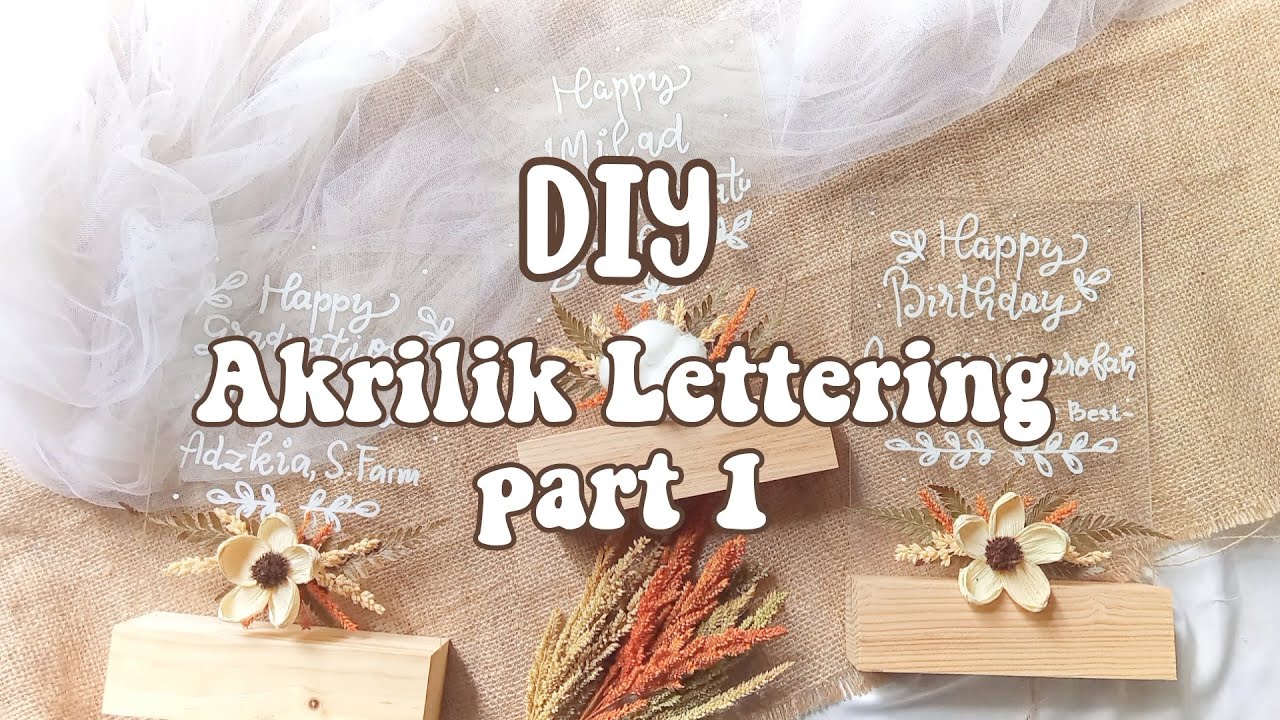 DIY AKRILIK LETTERING PART 1 | CARA MEMBUAT AKRILIK LETTERING MUDAH DAN ...