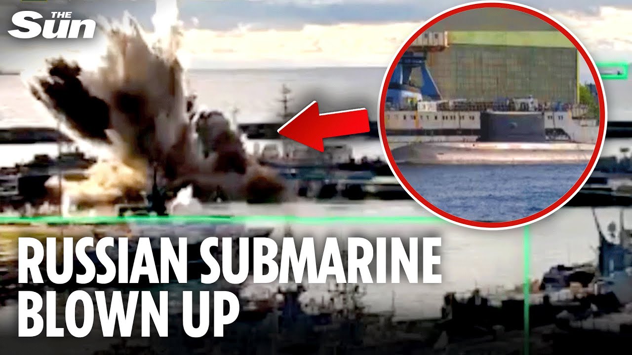 Dramatic moment Russian sub is BLOWN UP and sunk by Ukraine's ...