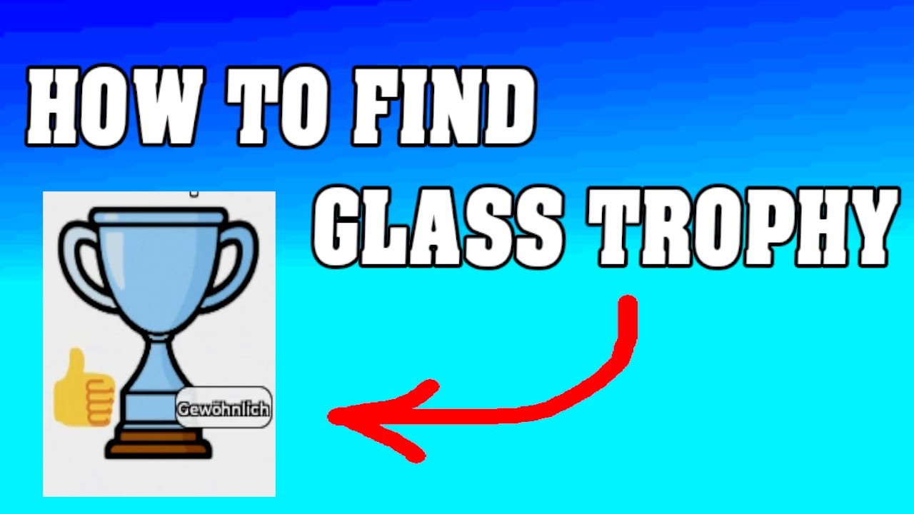 HOW TO FIND GLASS TROPHY - FIND THE TROPHIES / Roblox - YouTube