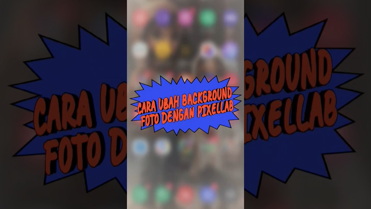 Cara Ubah Background Foto Dengan Pixellab - YouTube