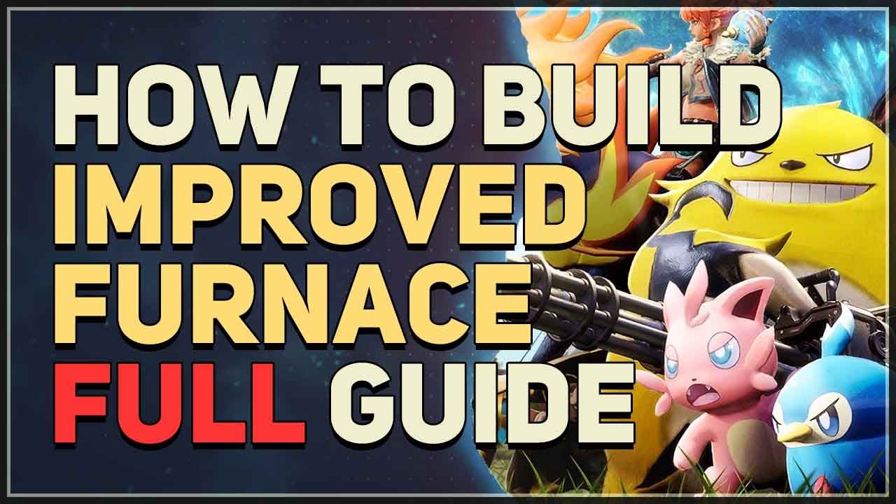 How to Build Improved Furnace Palworld | Full Guide - YouTube