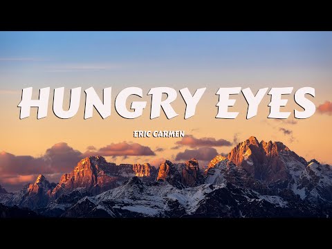 Eric Carmen - Hungry Eyes (Lyrics)