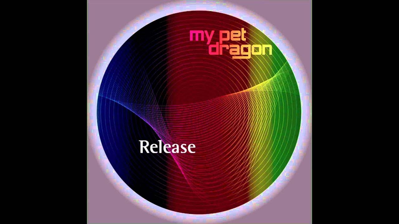 My Pet Dragon - Release - YouTube