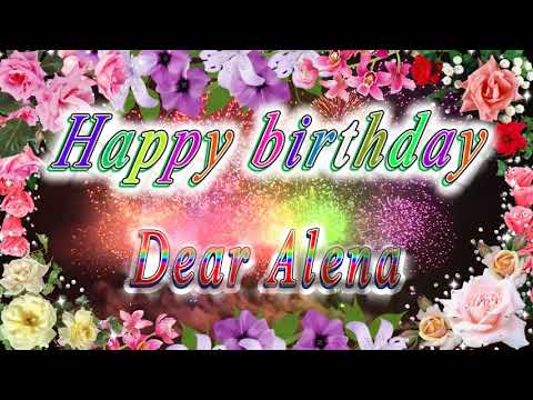 Happy birthday dear Alena