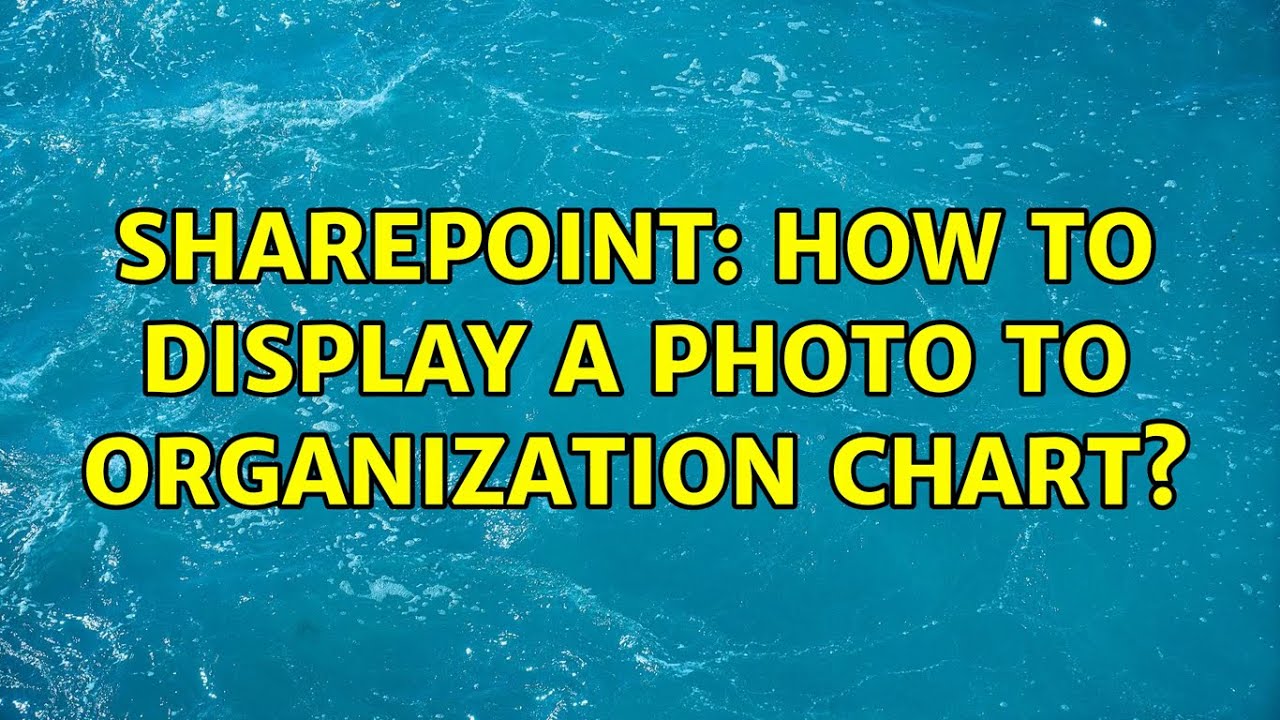 Sharepoint How To Display A Photo To Organization Chart YouTube Sharepoint How To Display A Photo To Organization Chart YouTube