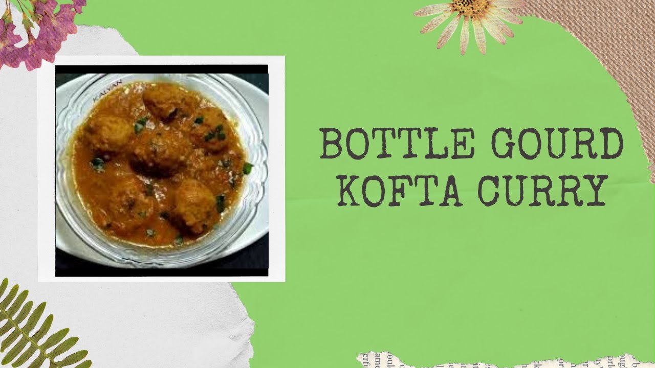 Bottle Gourd Kofta Curry | Churrakka Kofta curry in Malayalam #churakka ...