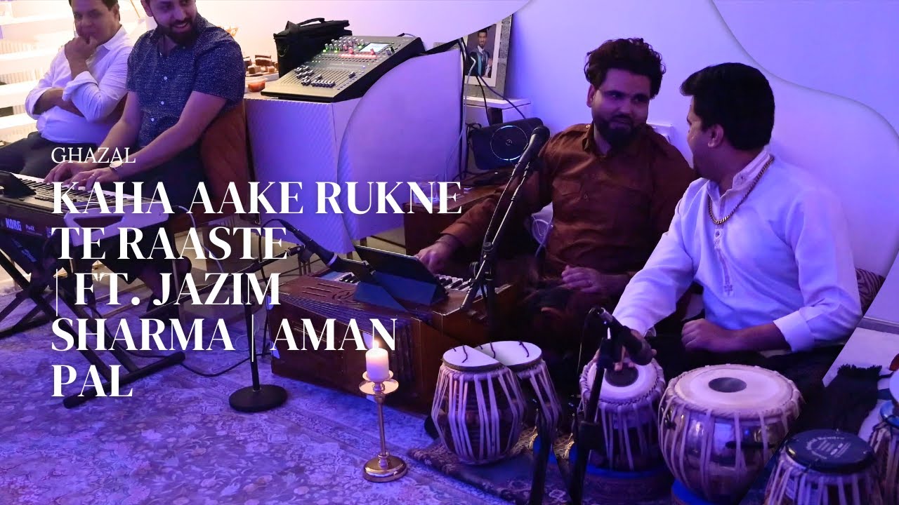 Kaha Aake Rukne Te Raaste | ft. Jazim Sharma | Tabla - Aman Pal | Keys ...