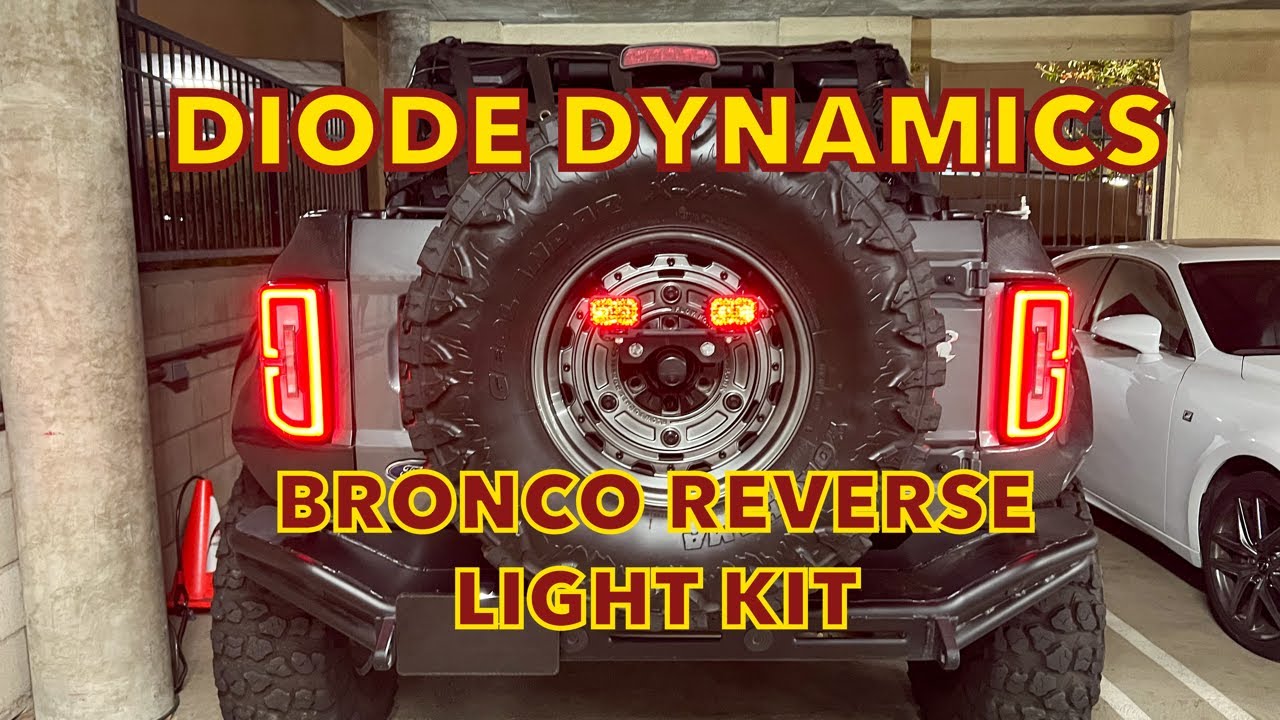 BRONCO REVERSE LIGHT KIT - DIODE DYNAMICS | The Bronco Adventures - YouTube