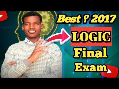 የ 2017 Best Logic Final Exam ሙሉ ማብራሪያ For All University Freshman ...