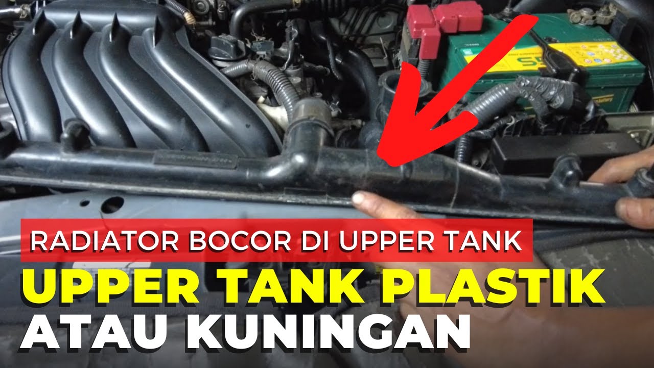 Radiator mobil bocor cek upper tank radiator solusi ketika overheat di ...