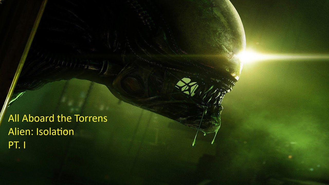 All Aboard the Torrens - Alien: Isolation PT. I - YouTube