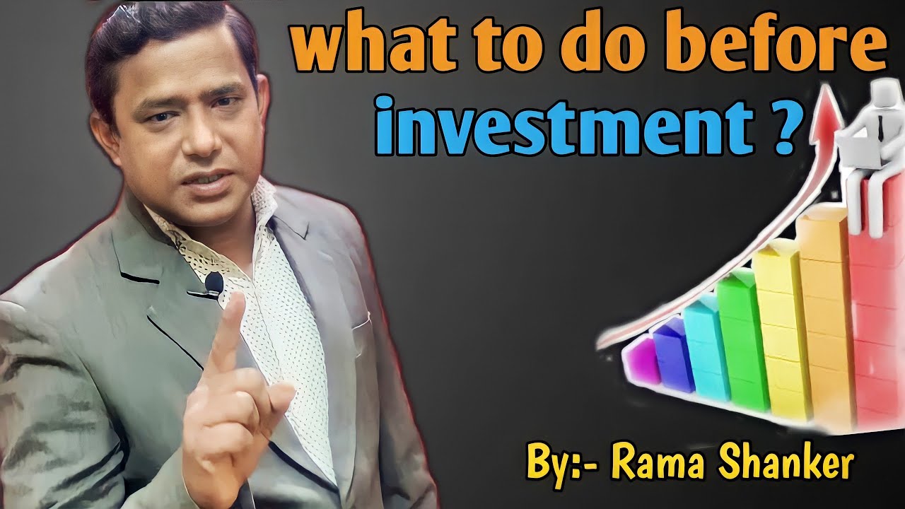 What To Do Before Investment ? | By RAMA SHANKER | - YouTube
