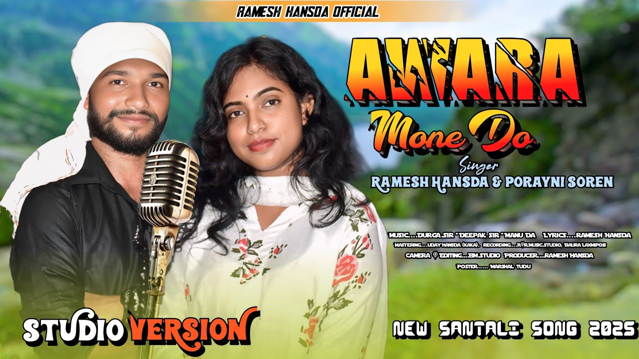 AWARA MONE DO || New Santali Song 2025 | Ramesh Hansda & Parayani Soren || STUDIO VERSION - YouTube