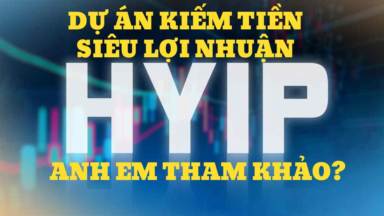🔴Dự án kiếm tiền siêu lợi nhuận HYIP? Cách kiếm tiền dự án HYIP! - YouTube