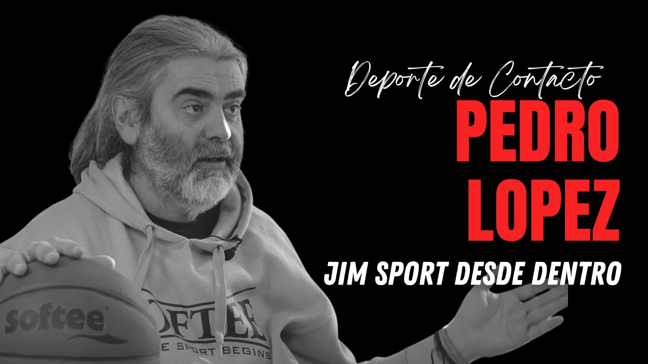 Jim Sport desde dentro con Pedro Lopez #7 Podcast DDC Deporte de ...