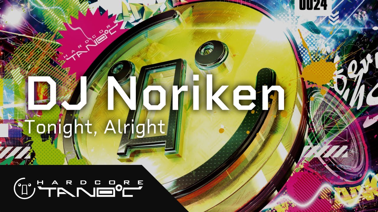 DJ Noriken - Tonight, Alright - YouTube