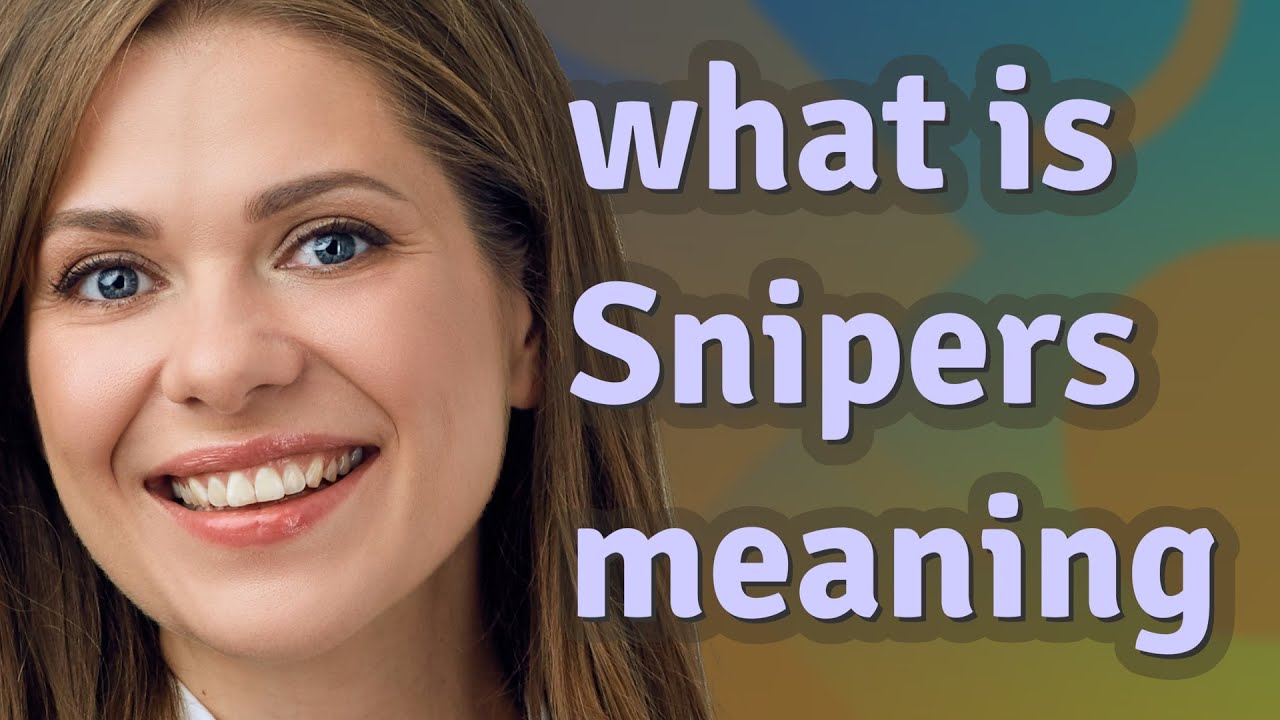 Snipers | meaning of Snipers - YouTube