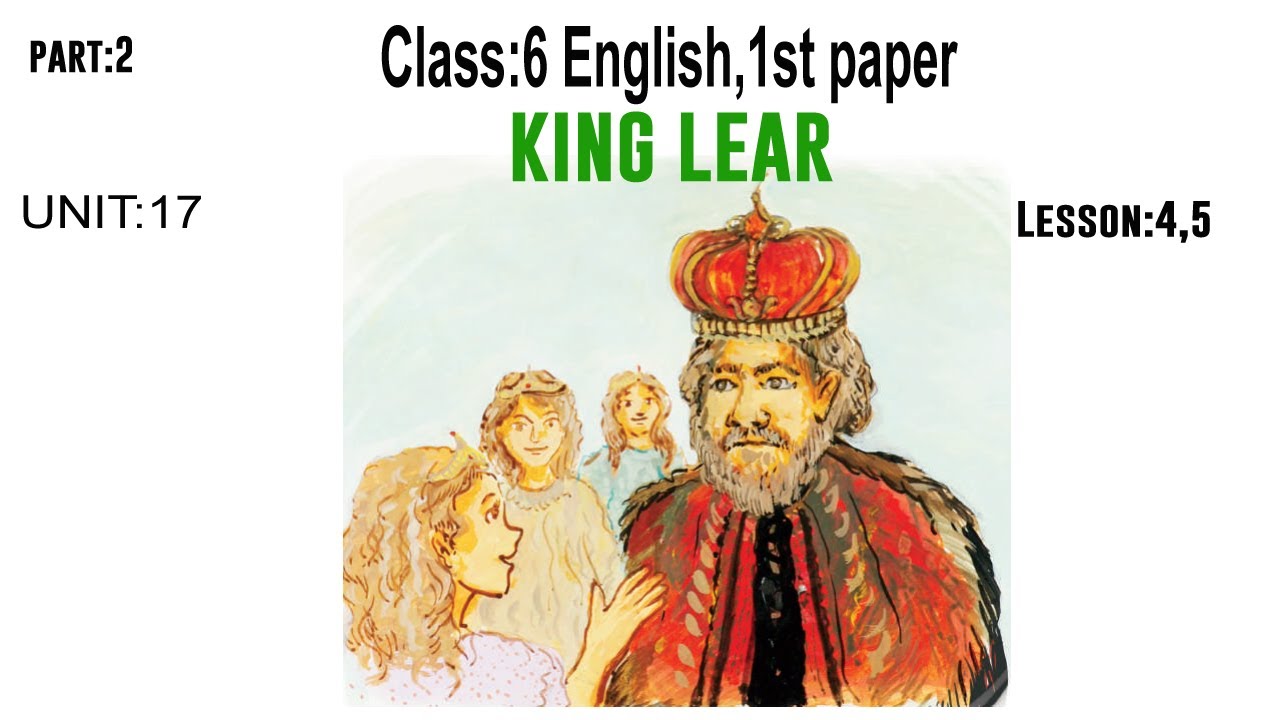 Class six English || King Lear || Unit:17 || Lesson:4,5. || - YouTube