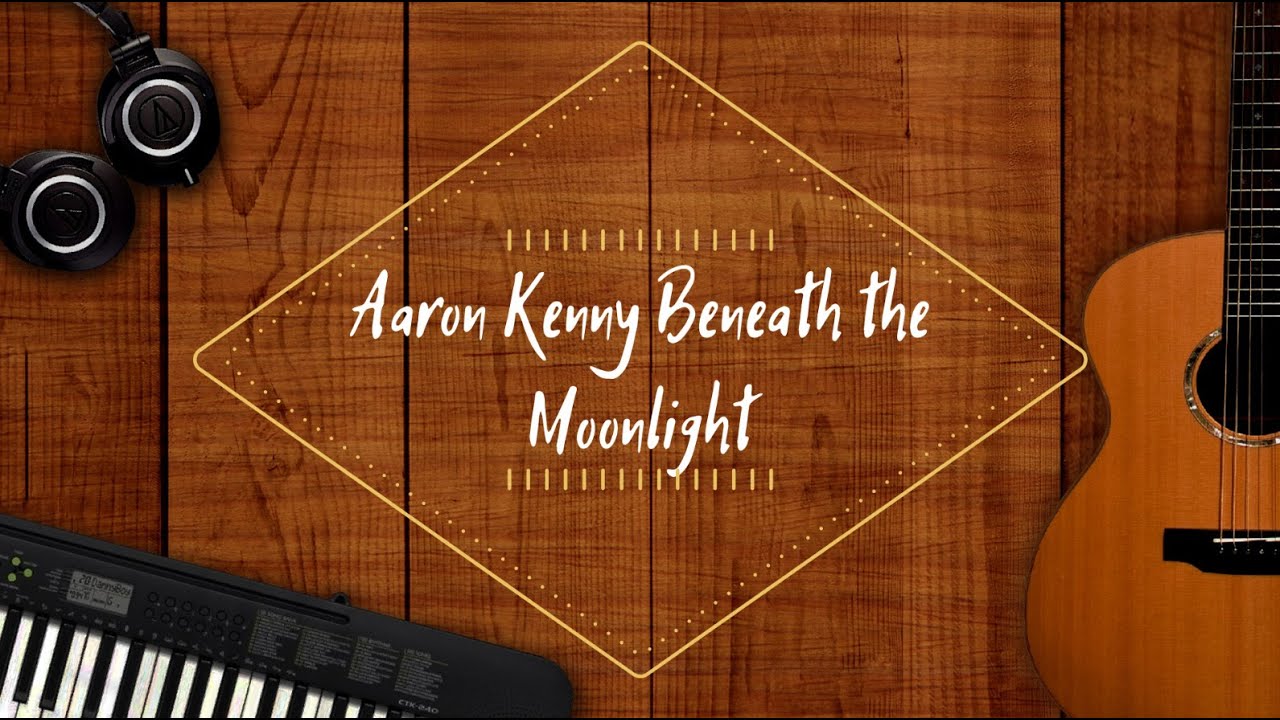 Aaron Kenny Beneath the Moonlight - Gentle and relaxing melody - YouTube