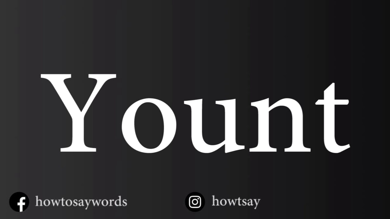 How To Pronounce Yount - YouTube