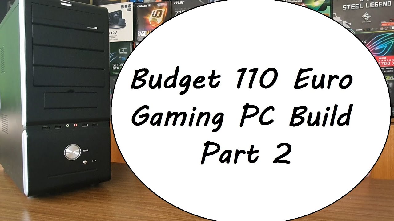 How to Build a 110 Euro Full HD Gaming PC in 2020 : Part 2 First Boot ...