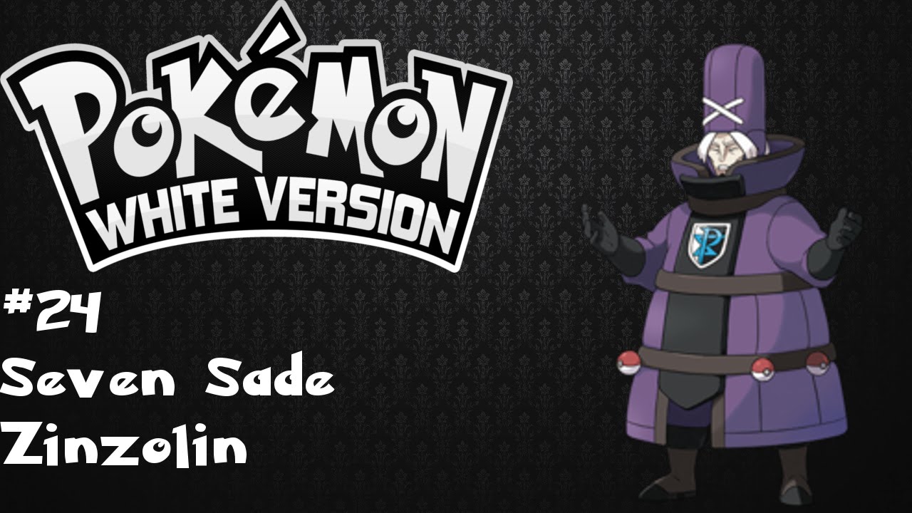 Detonado Pokemon White - Parte 24 Seven Sade Zinzolin - YouTube