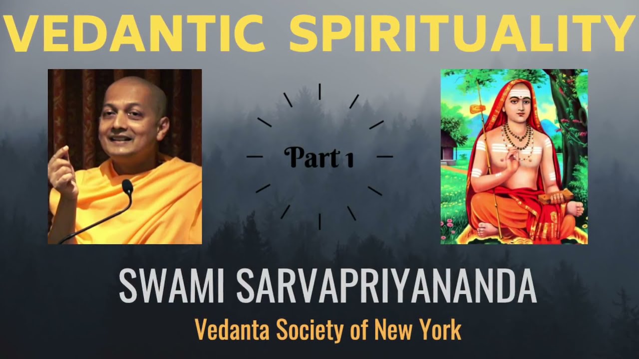 Vedantic Spirituality Part 1 Swami Sarvapriyananda - YouTube