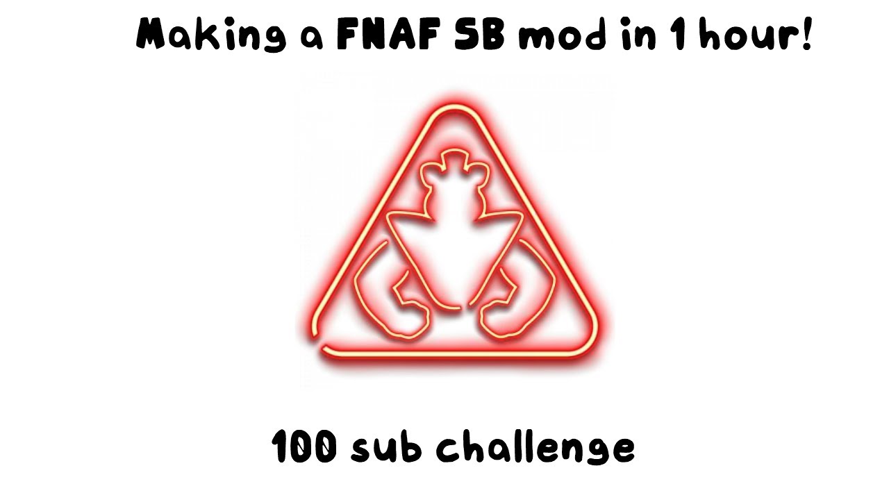 Making a FNAF SB Mod in 1 hour! 100 Sub special - YouTube